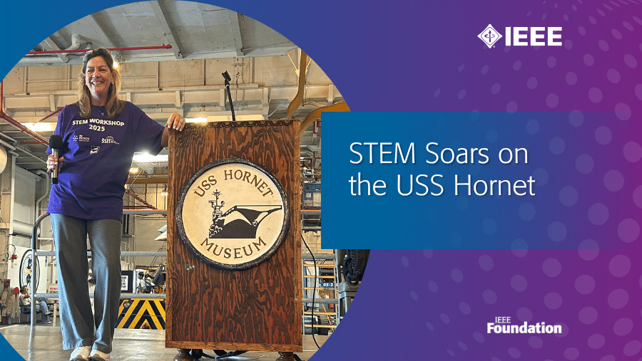 STEM Soars on the USS Hornet: A Historic Setting for an IEEE REACH STEM ...