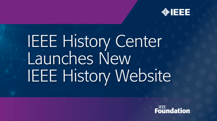 New History Website Launched | IEEE Foundation